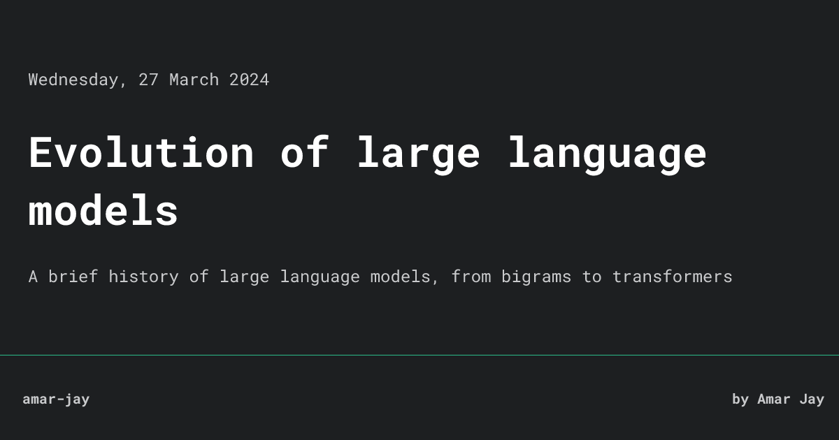 Evolution of large language models | amar-jay