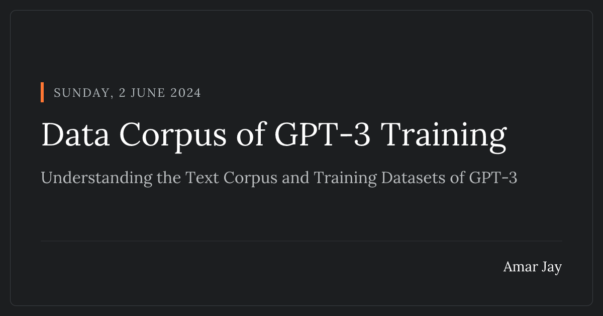 Data Corpus of GPT-3 Training | amar-jay